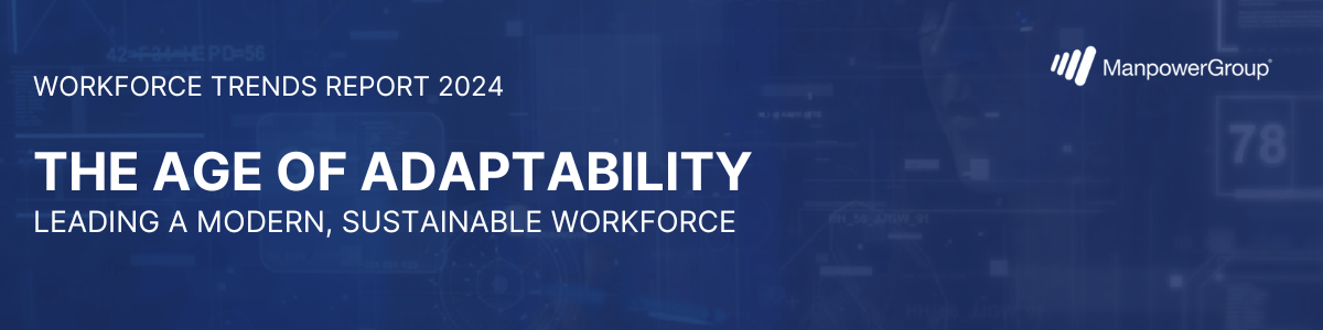 ManpowerGroup Workforce Trends Report 2024: The Age of Adaptability